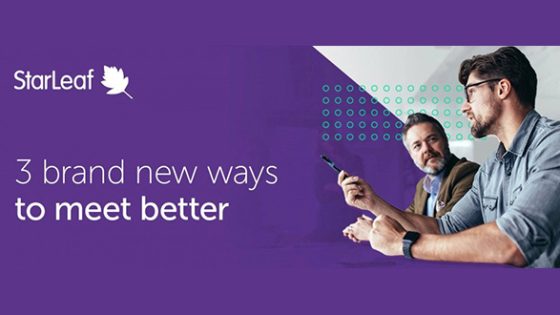 StarLeaf shows three new ways to meet better | AV Magazine