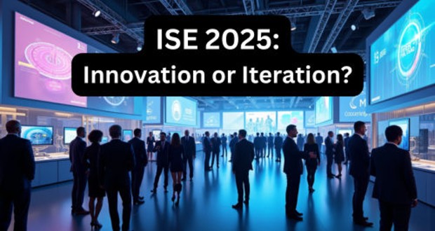 'Was there any game-changing innovation at ISE 2025?' | AV Magazine